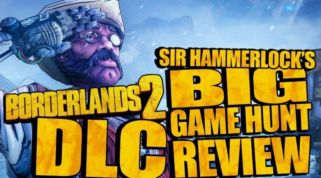 Borderlands 2 Sir Hammerlockʼs Big Game Hunt DLC Review | DLCentral
